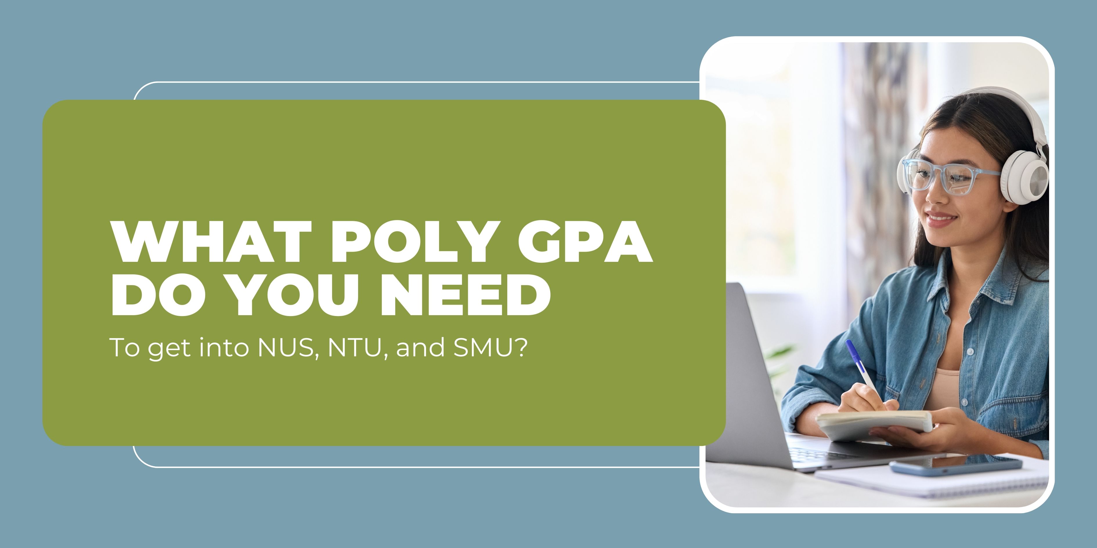 For Poly Students: What GPA to Get Into NUS, NTU, and SMU?